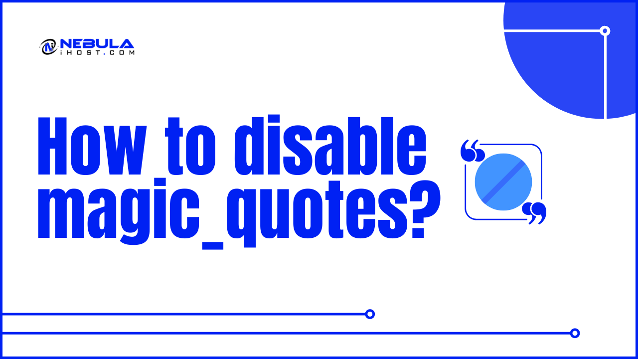 How To Disable Magic quotes Nebula IHost